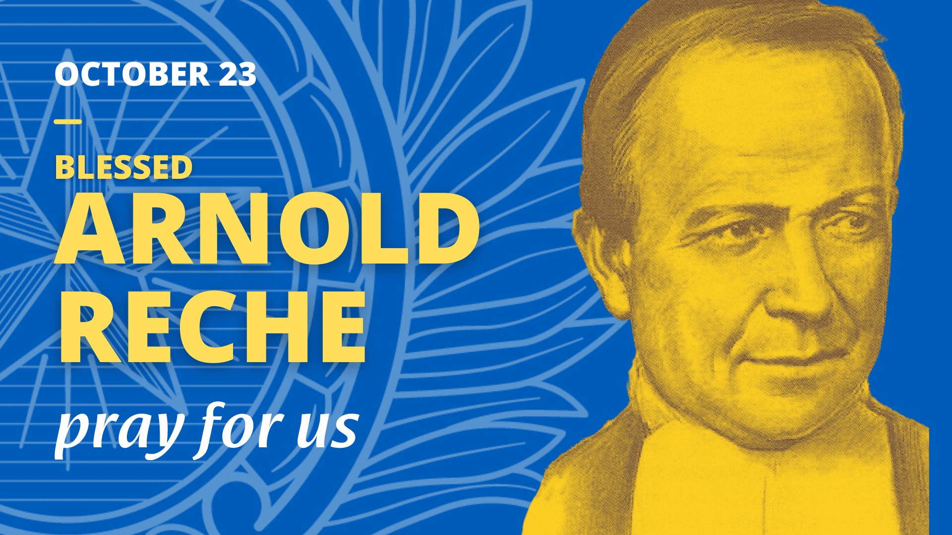 Blessed Arnold Reche - Brothers Vocation