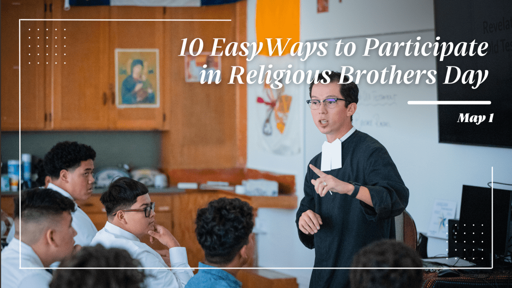 10 Ways to Celebrate Religious Brothers Day - Brothers Vocation